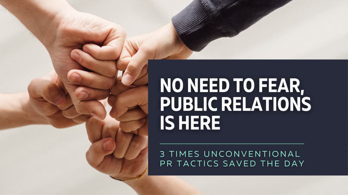 No Need to Fear: Public Relations Is Here – 3 Times Unconventional PR ...